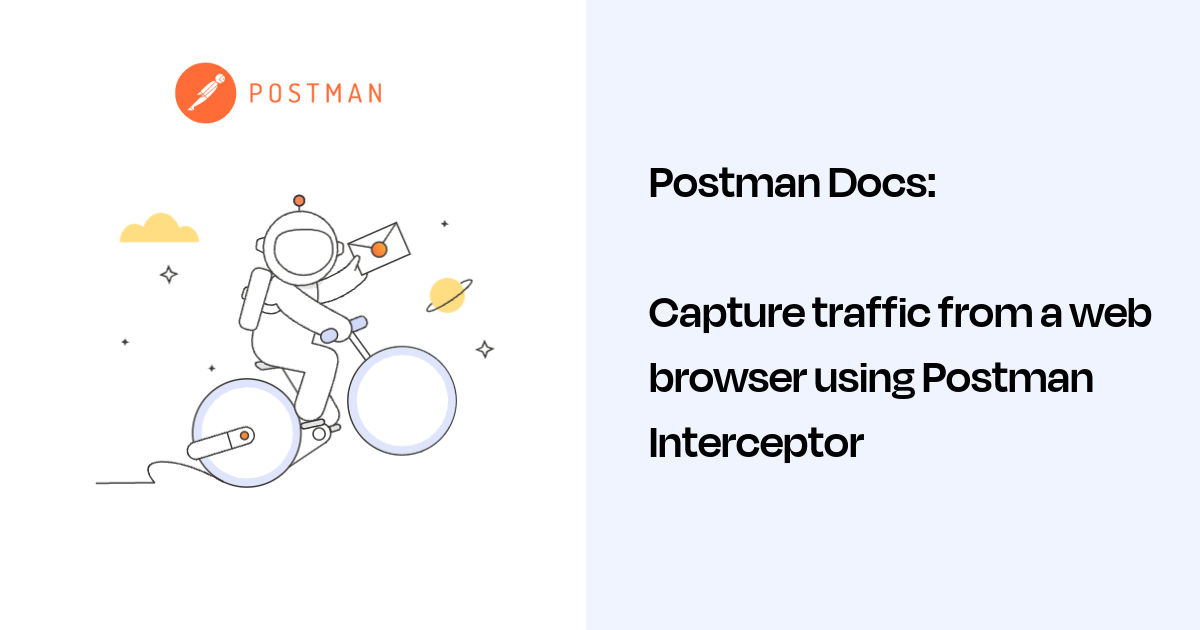 Capture traffic from a web browser using Postman Interceptor | Postman Docs